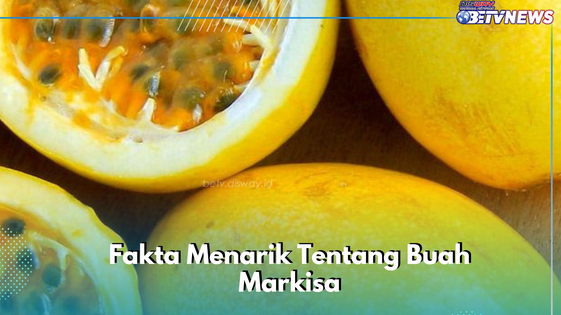 Cek di Sini! Fakta Tentang Buah Markisa yang Jarang Diketahui, Kaya Akan Nutrisi