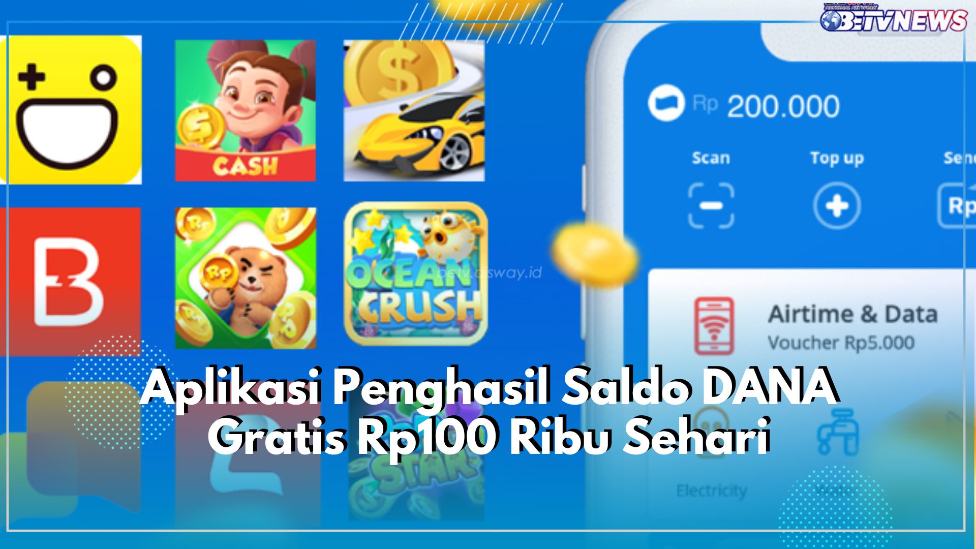 Saldo DANA Cair Rp100 Ribu Sehari Lewat 10 Aplikasi Ini, Yuk Mainkan dan Raih Cuanmu Sekarang!