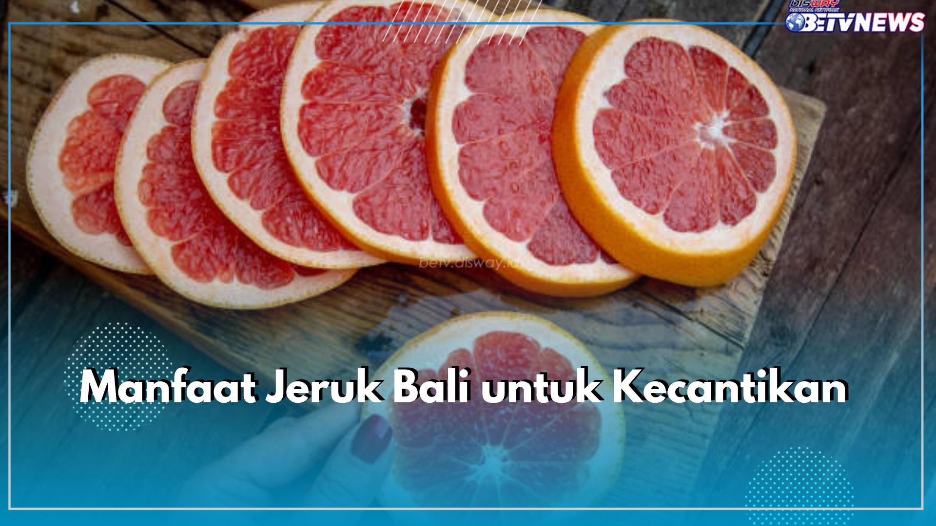 7 Manfaat Jeruk Bali untuk Wajah, Buat Kulit Lebih Cerah dan Awet Muda ...